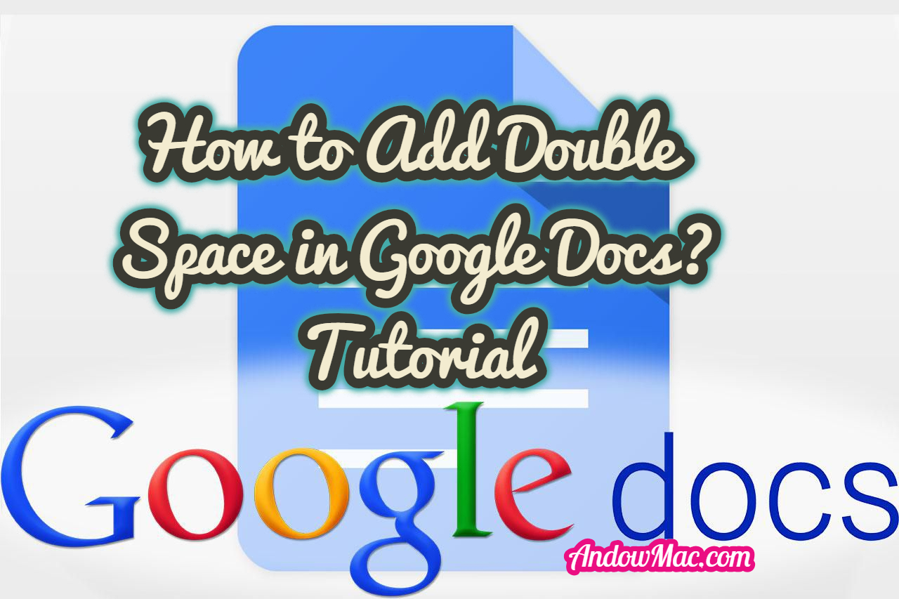 How To Add Double Space In Google Docs AndowMac